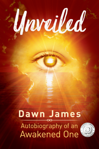 Unveiled: Autobiography of an Awakened One (eBook) | Dawn James